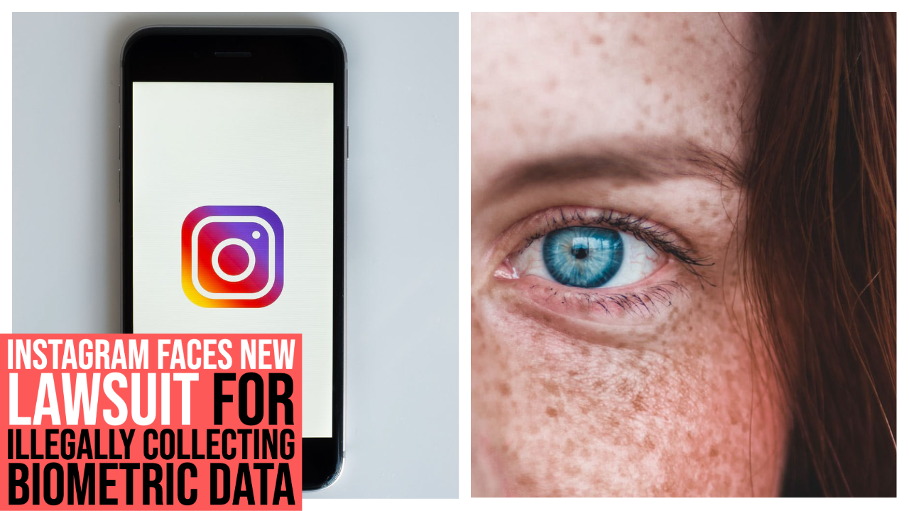 Instagram faces new lawsuit for illegally collecting biometric data