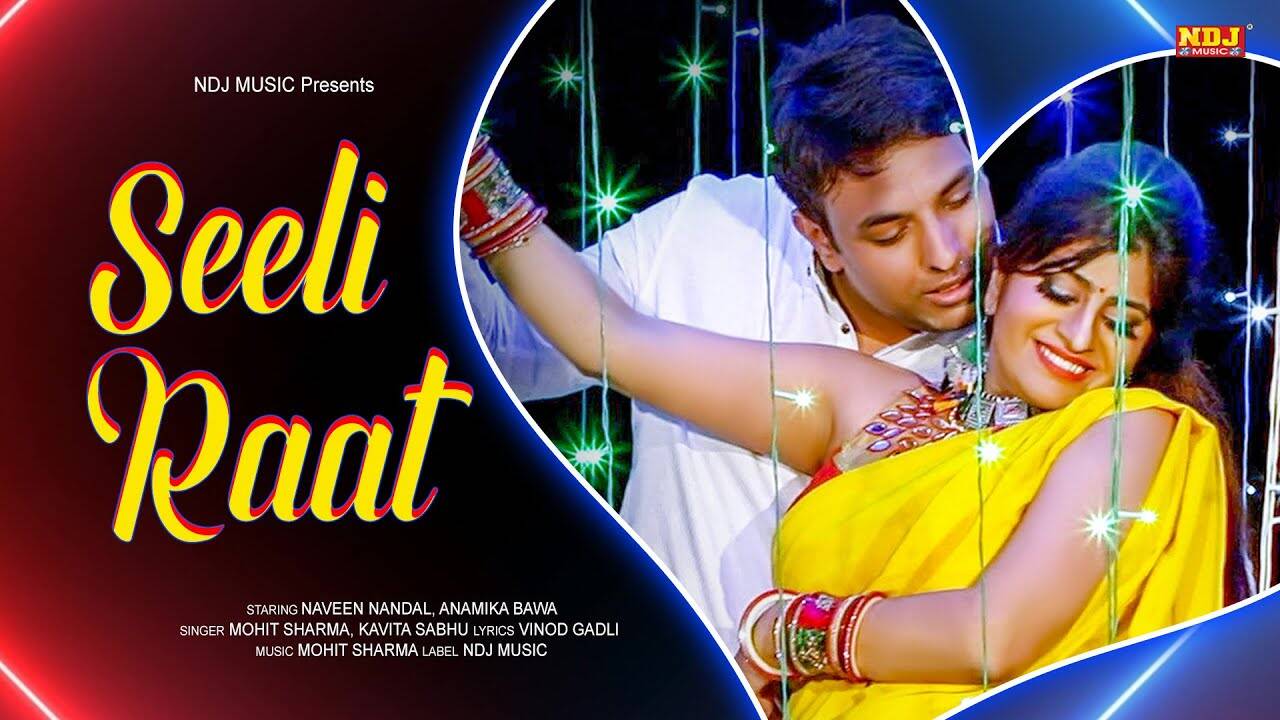 Check Out Latest Haryanvi Song Music Video - 'Seeli Raat' Sung By Mohit ...