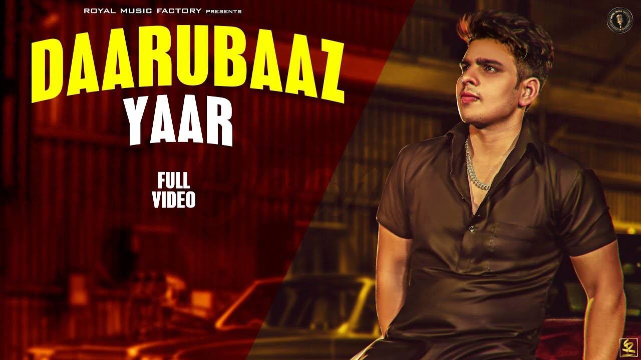 Watch New Haryanvi Song Music Video - 'Daarubaaz Yaar' Sung By Jatin Rana