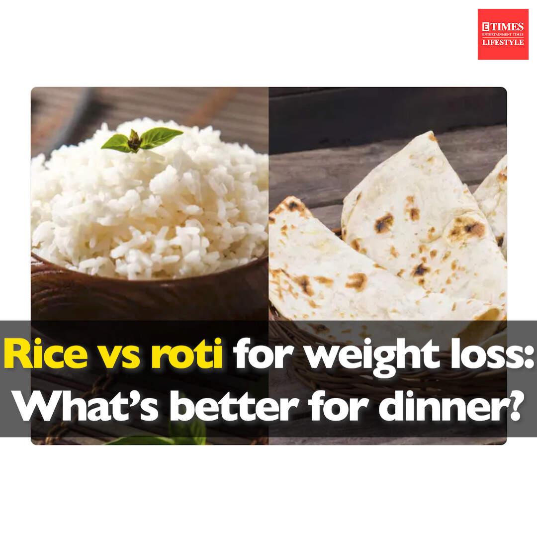 Rice vs roti for weight loss: What’s better for dinner?