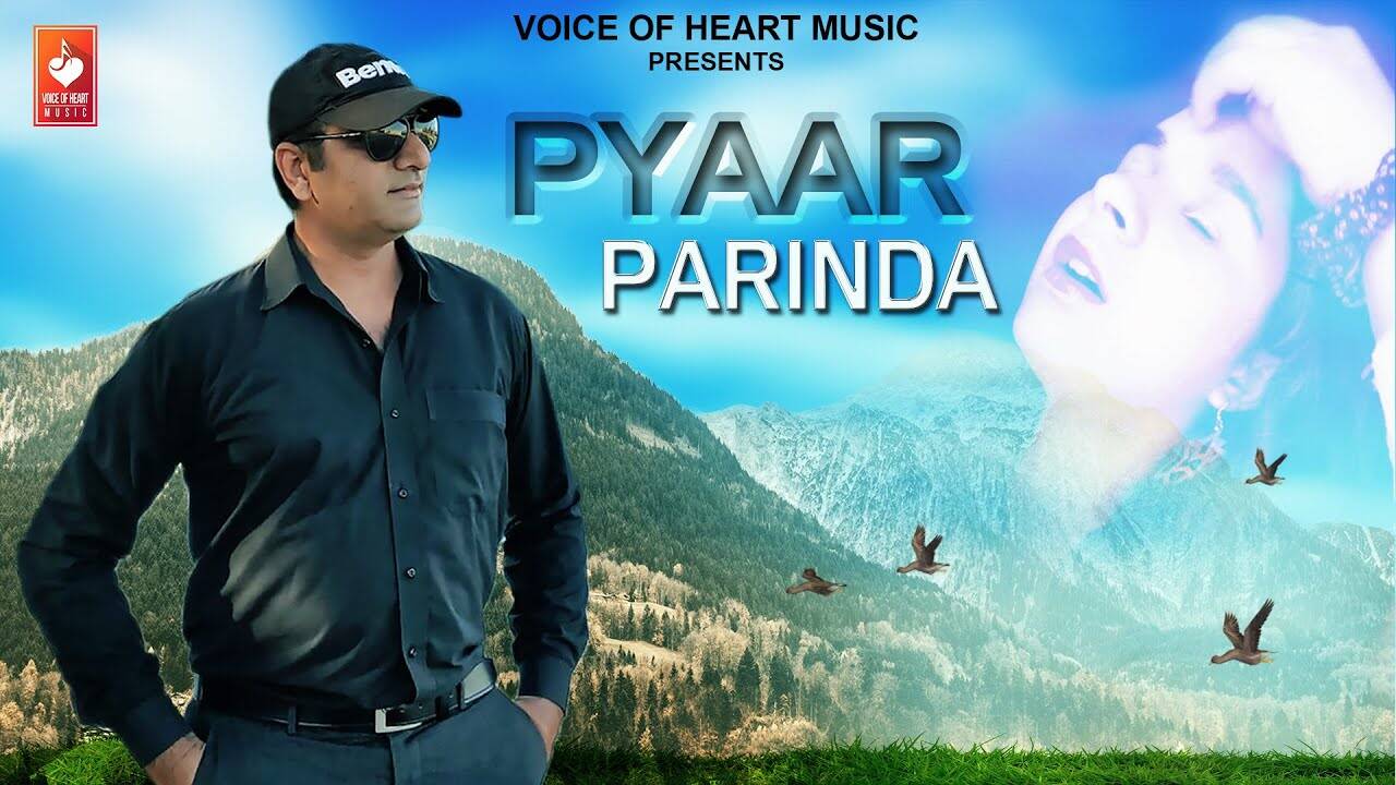 Check Out Latest Hindi Song Music Video - 'Pyar Parinda' Sung By Ashh Mohan