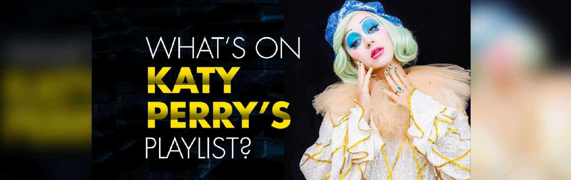 EXCLUSIVE! Katy Perry shares her favourite playlist for 2020