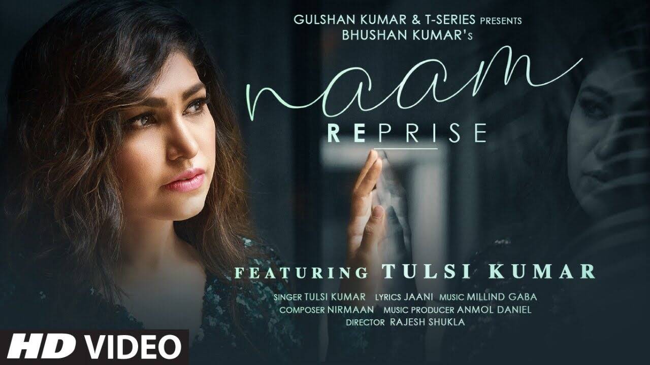 Check Out New Hindi Song Music Video - 'Naam' (Reprise) Sung By Tulsi Kumar