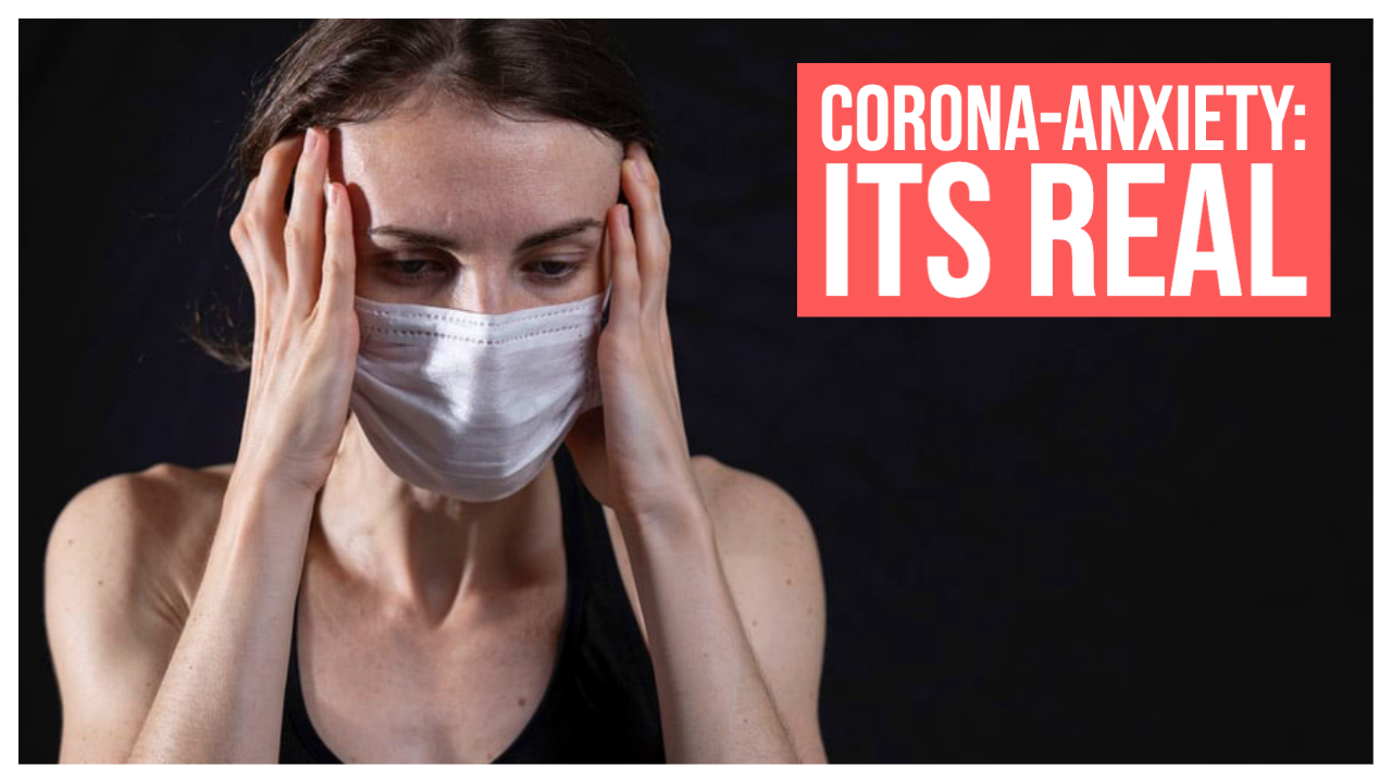 Corona-anxiety: Its real and every second Indian might be affected