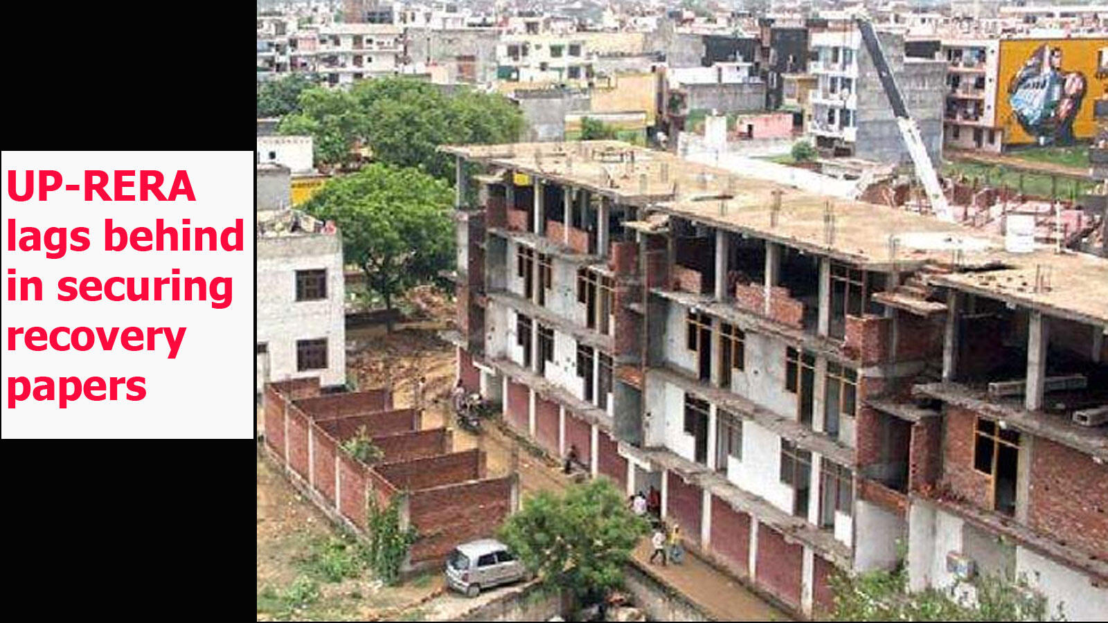 UP-Rera lags behind in securing recovery papers