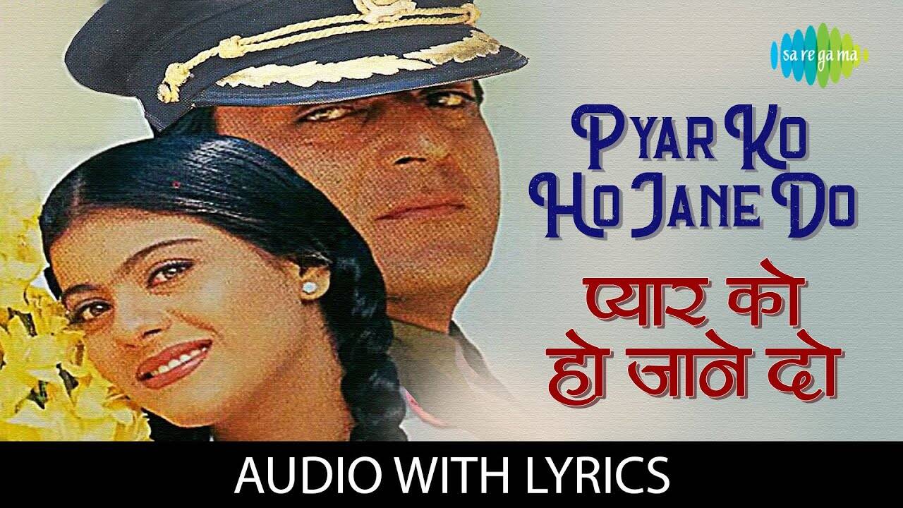 Listen To All Time Hit Hindi Lyrical Song 'Pyar Ko Ho Jane Do' Sung By ... Listen To All Time Hit Hindi Lyrical Song 'Pyar Ko Ho Jane Do' Sung By ...