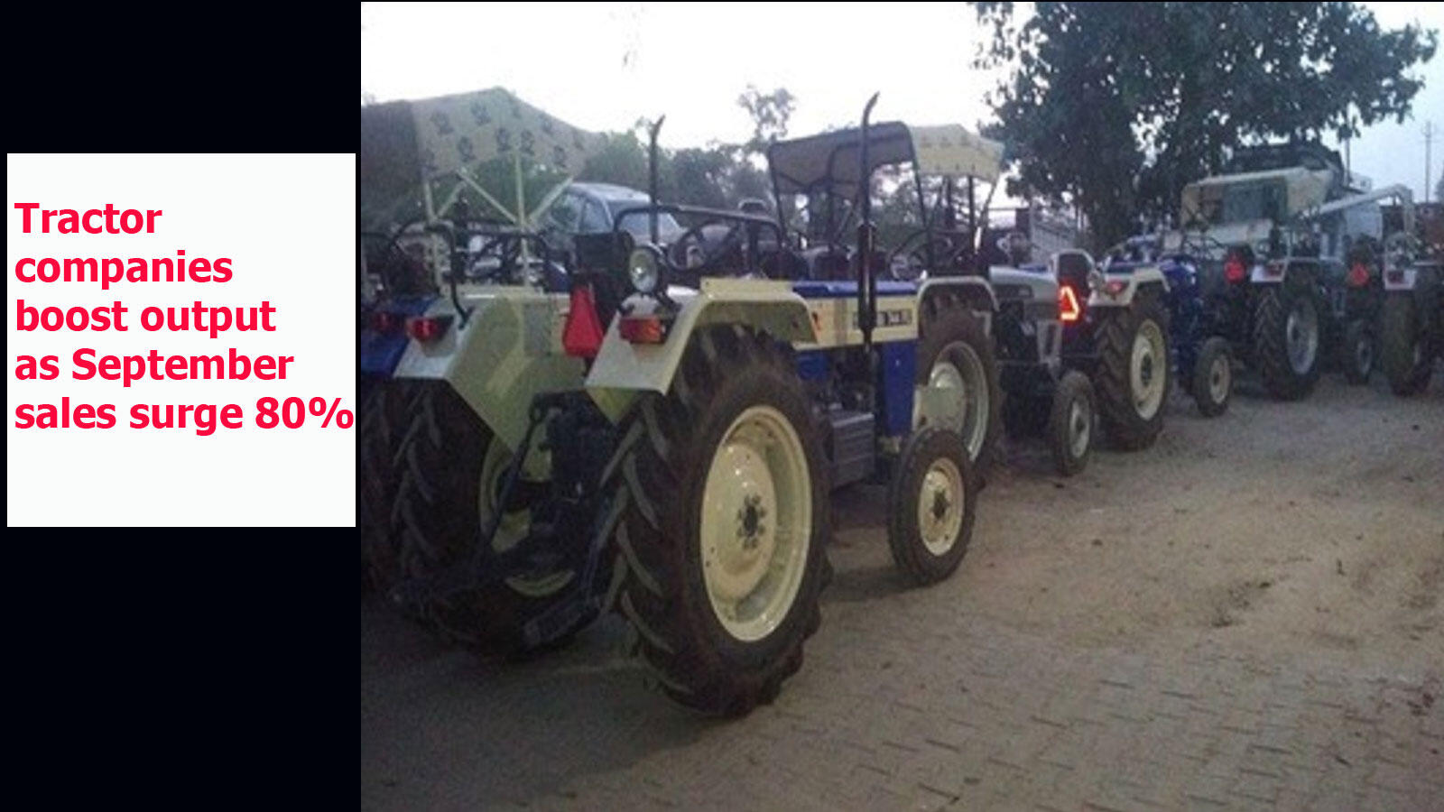 Tractor companies boost output as September sales surge 80%