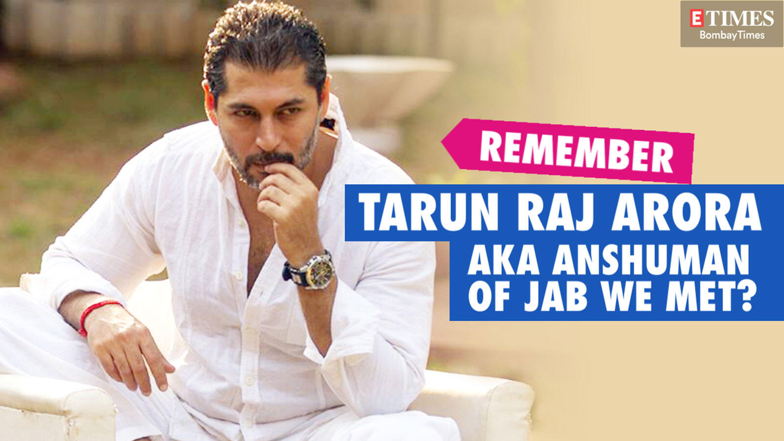 Remember Tarun Raj Arora aka Anshuman of Jab We Met?