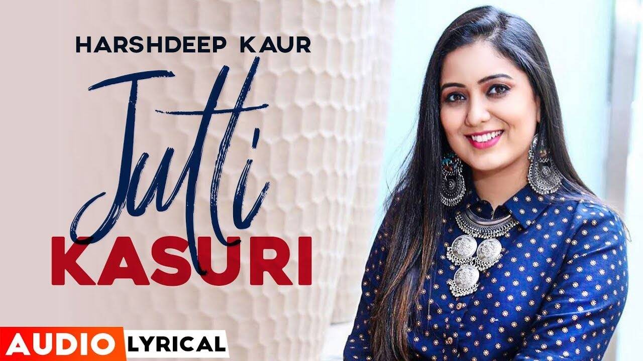 Watch Latest Punjabi Song Music Video - 'Jutti Kasuri' (Lyrical)Sung By ...