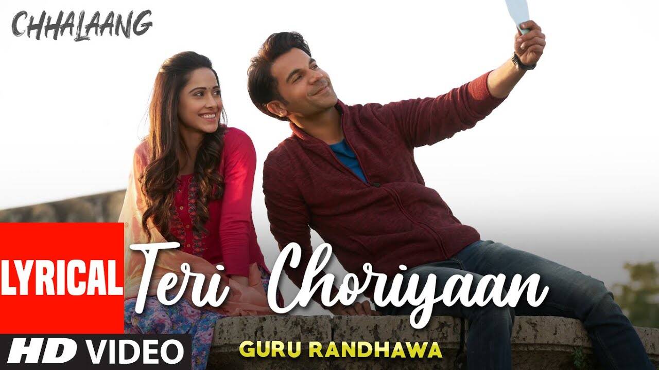 Chhalaang | Song - Teri Choriyaan (Lyrical)