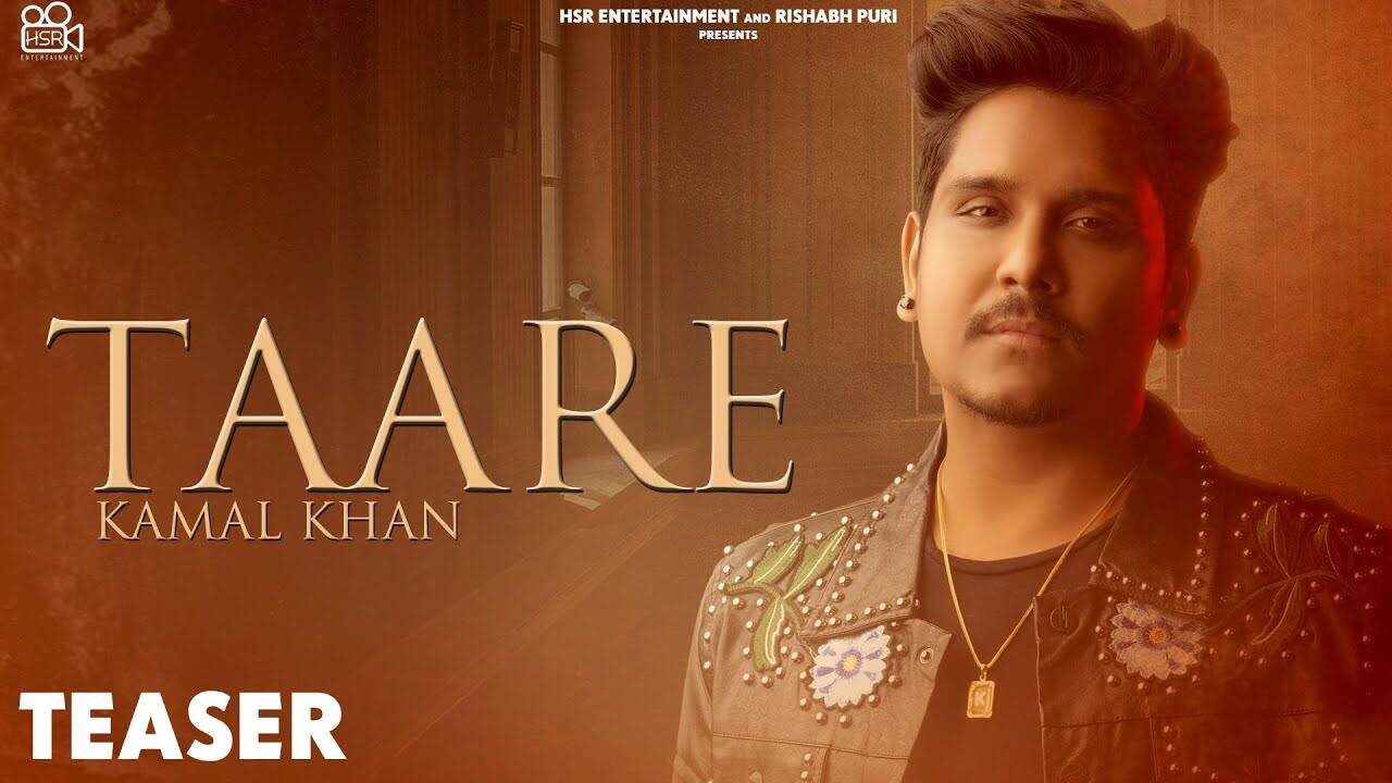 Watch Latest Punjabi Song Music Video - 'Taare' (Teaser) Sung By Kamal Khan