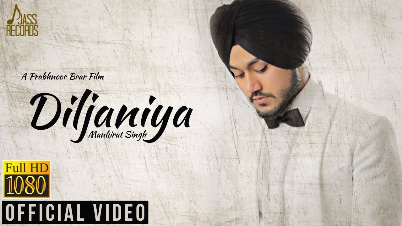 Check Out New Punjabi Song Music Video - 'Diljaniya' Sung By Mankirat Singh