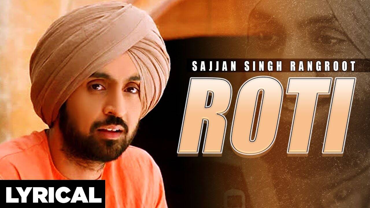 Watch New Punjabi Song Music Video - 'Roti' (Lyrical) Sung By Diljit ...