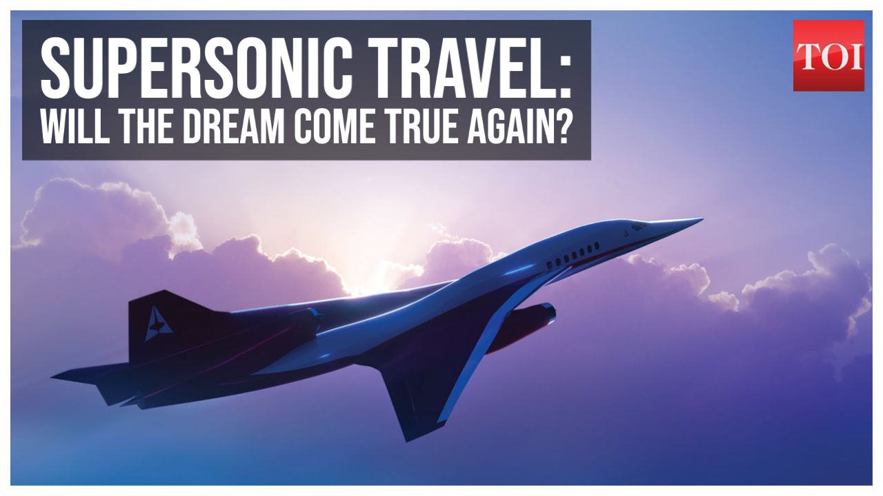 Supersonic travel: Will this dream come true again in near future?