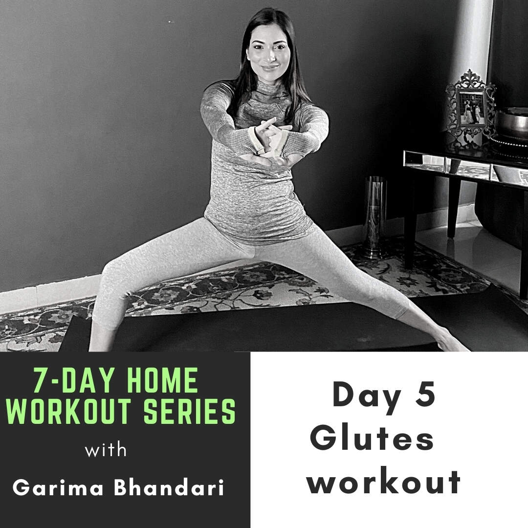 7-day home workout series with Garima Bhandari/Day 5 - Glutes Workout