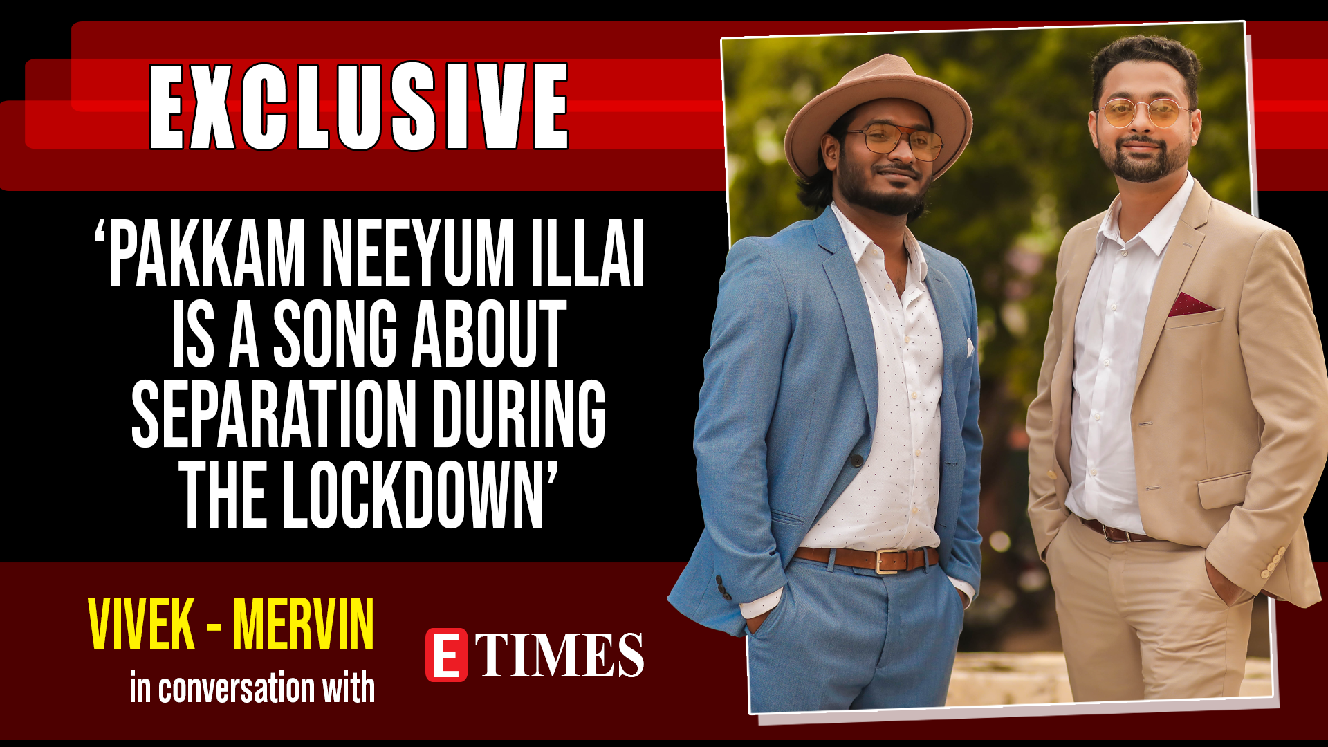 Vivek-Mervin on their new single, Pakkam Neeyum Illai