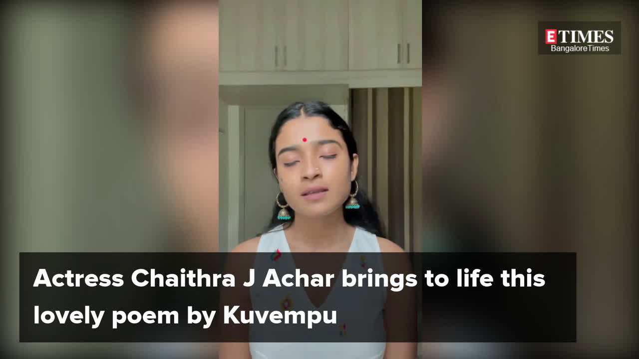 Actress Chaithra J Achar brings to life this lovely poem by Kuvempu