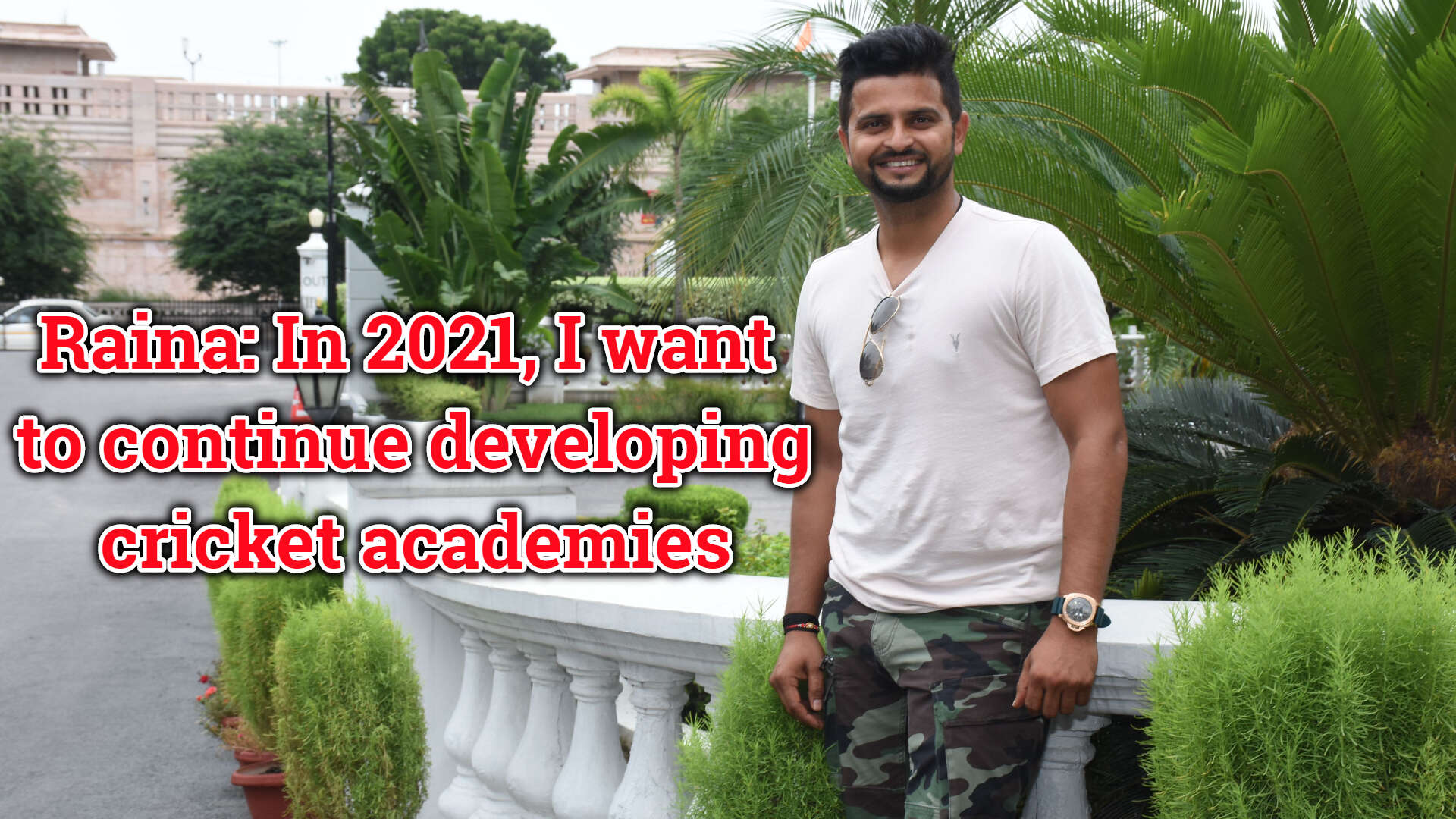 Raina: In 2021, I want to continue developing cricket academies