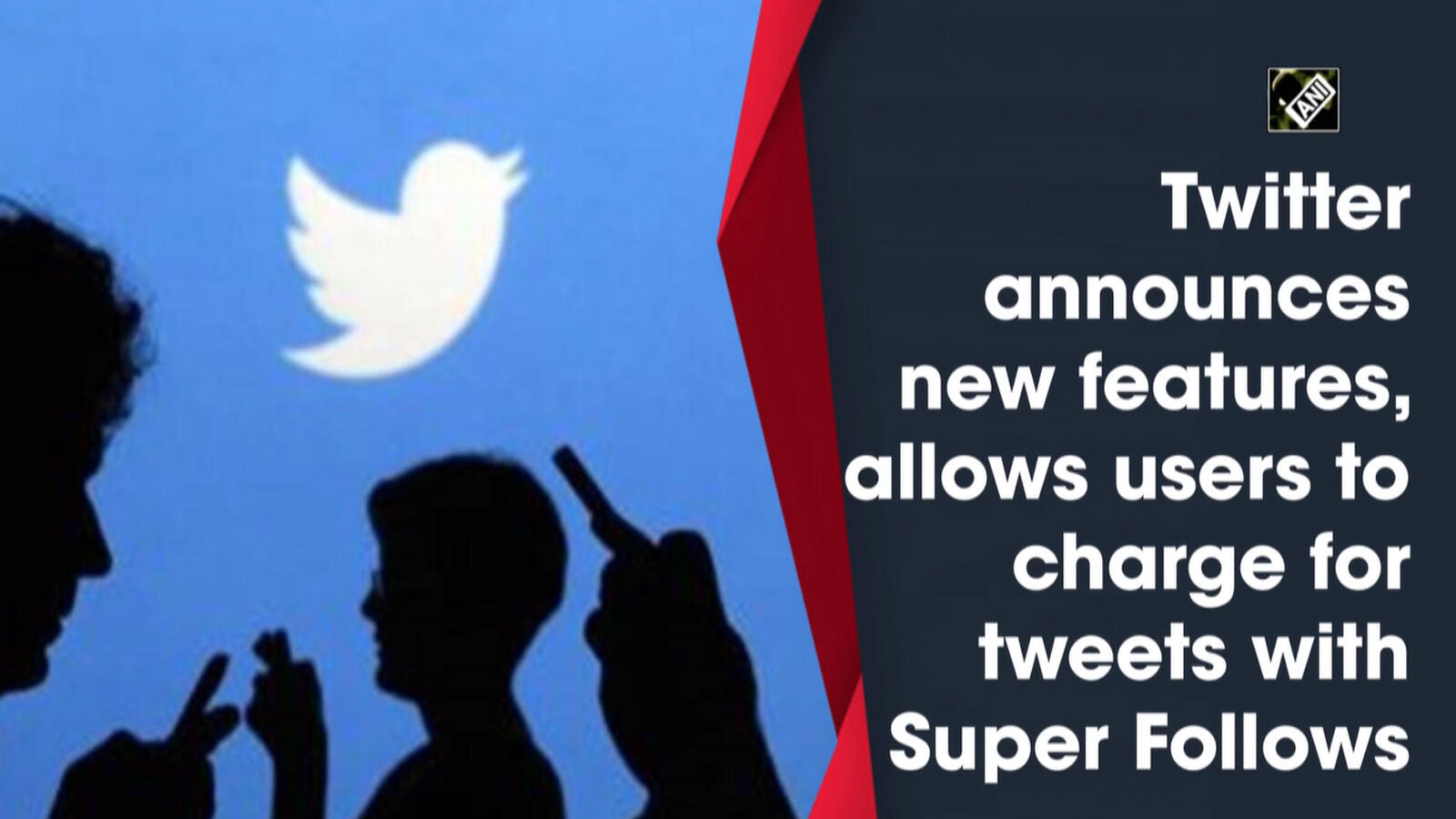 Twitter announces new features, allows users to charge for tweets with ...