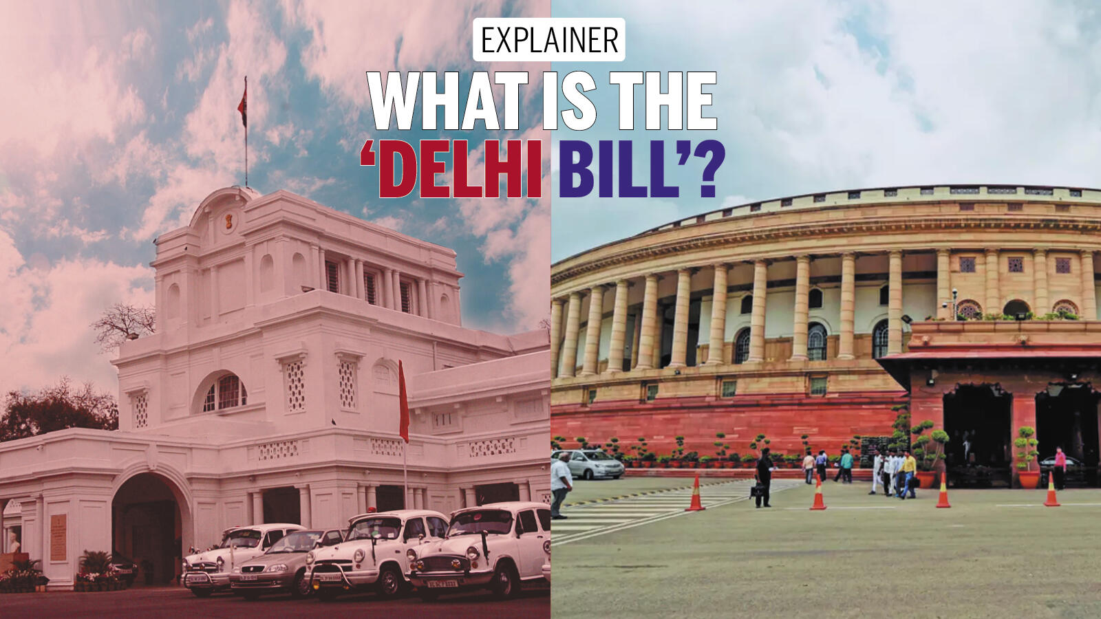 Explained: What is the 'Delhi Bill'? | India News - Times of India