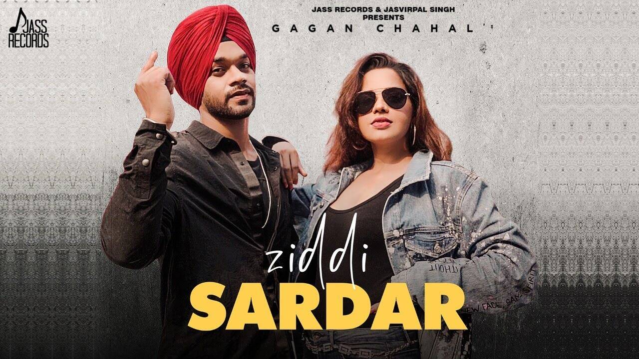 Watch Latest 2021 Punjabi Song 'Ziddi Sardar' Sung By Gagan Chahal