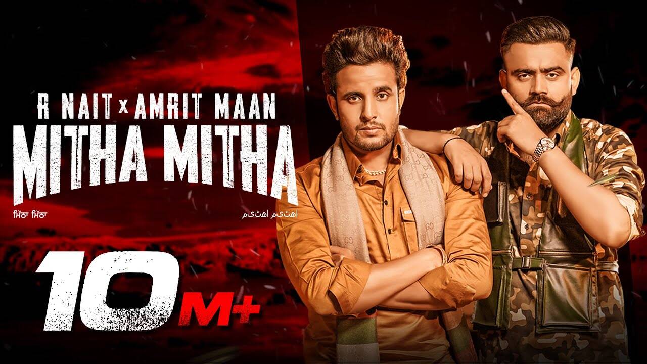 Watch Latest 2021 Punjabi Audio Song 'Mitha Mitha' Sung By R Nait and ...