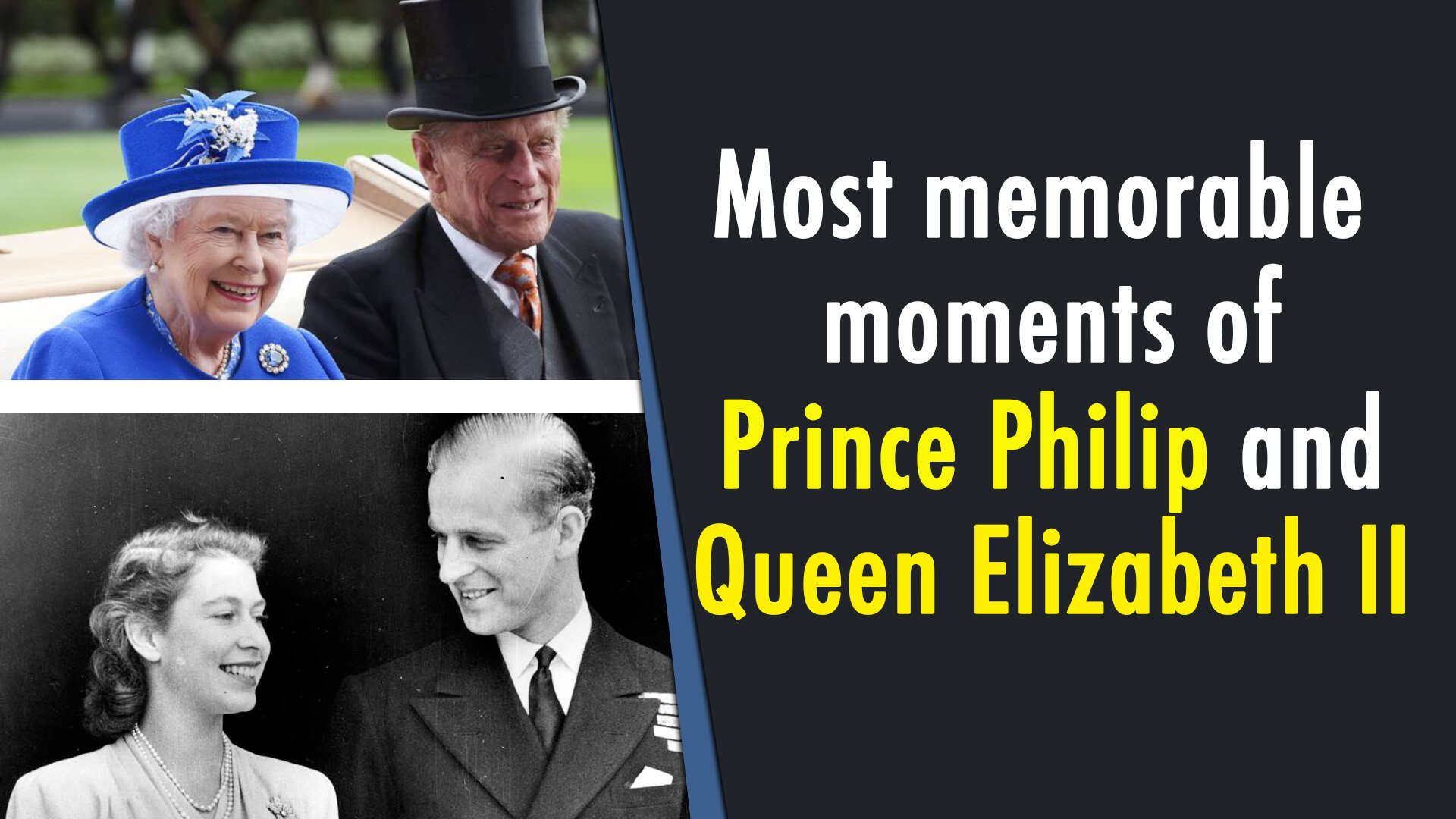 Most memorable moments of Prince Philip and Queen Elizabeth II