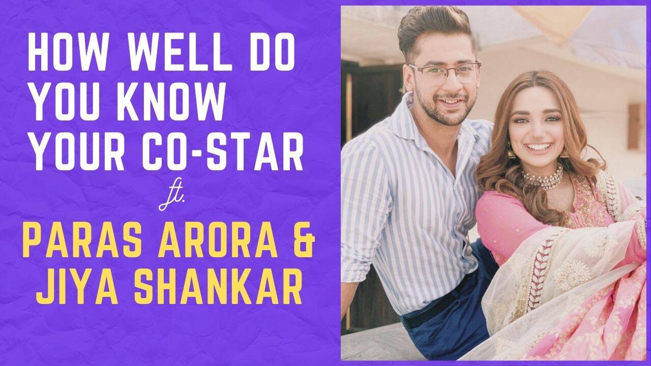 Jiya Shankar and Paras Arora take ‘How well do you know your co-star ...