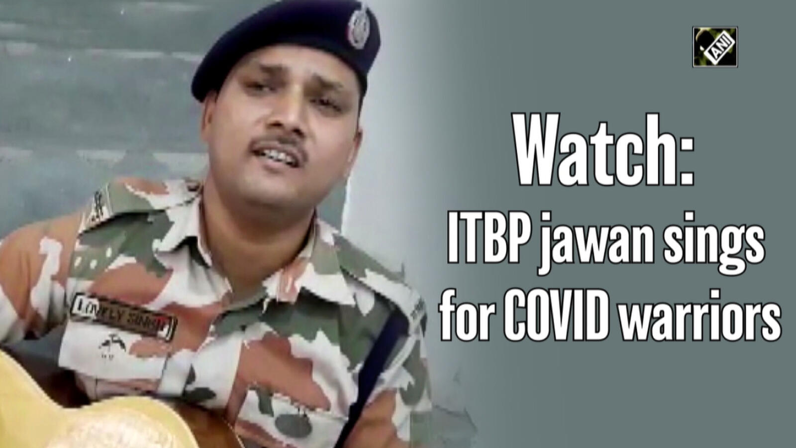 Watch: ITBP jawan sings for COVID warriors