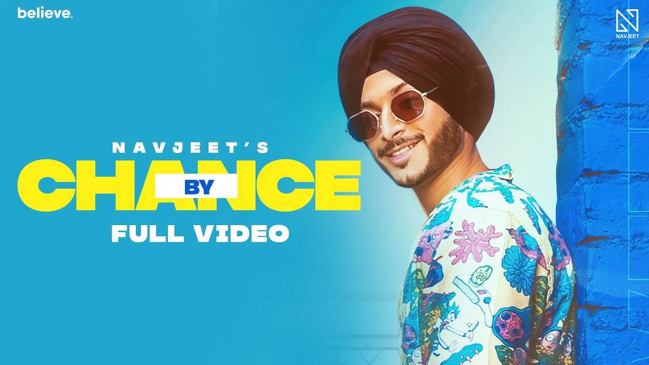 Watch Latest 2021 Punjabi Song Music Video 'By Chance' Sung By Navjeet