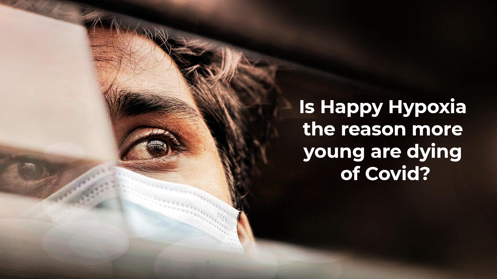 Is Happy Hypoxia the reason more young are dying of Covid? | India News ...