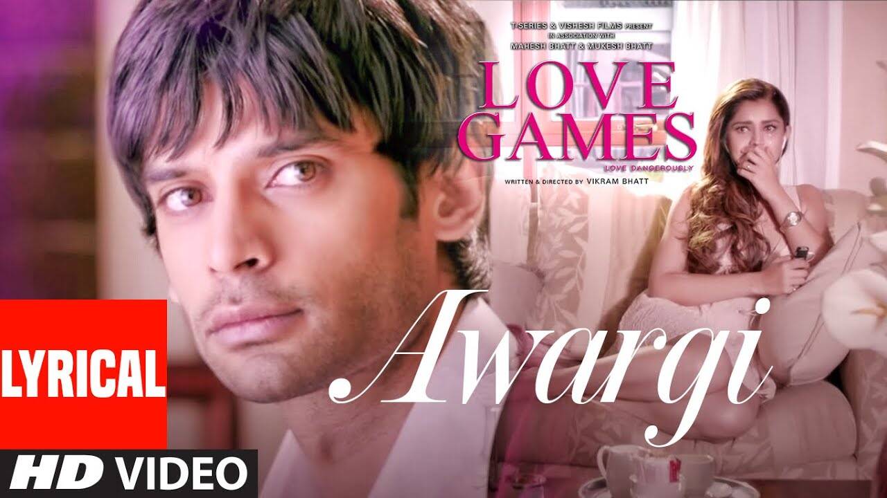 Love Games | Song - Awargi (Lyrical Video)
