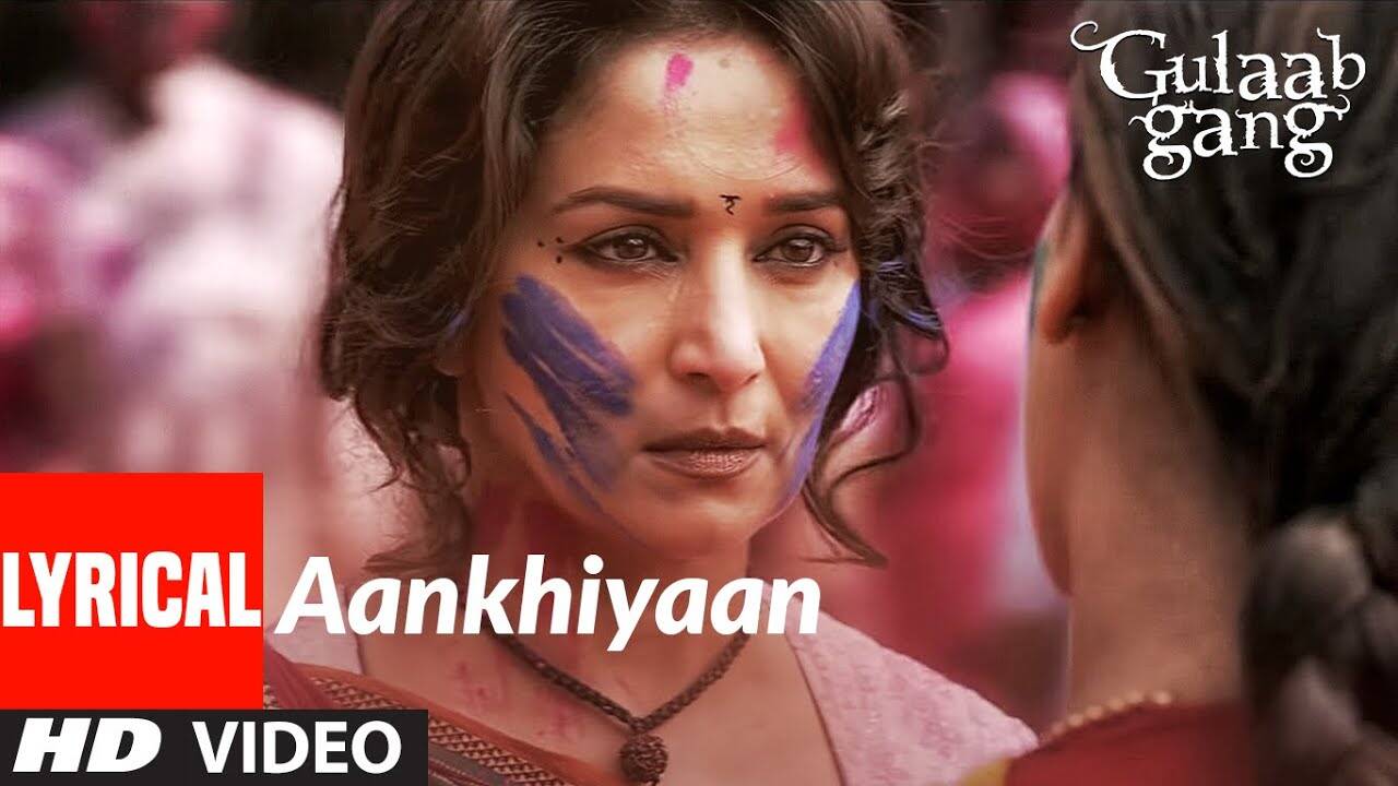Gulaab Gang | Song - Aankhiyaan (Lyrical)