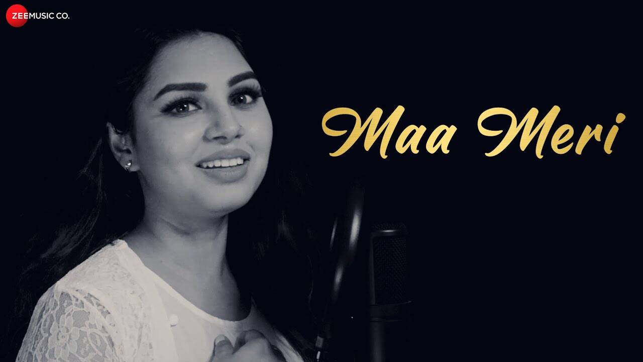 Watch New Hindi Song Music Video - 'Maa Meri' Sung By Tia Kar
