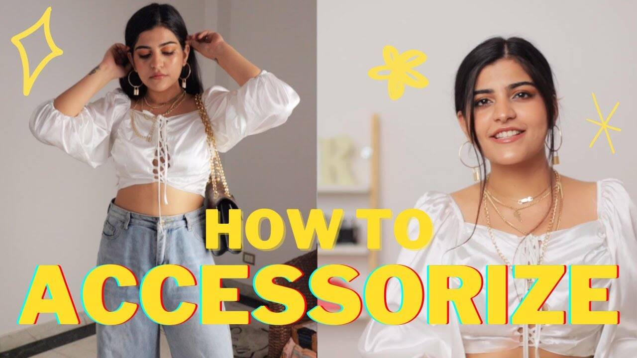 How to wear Accessories like a PRO