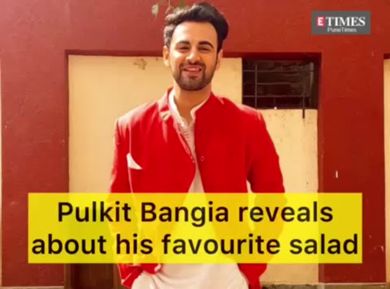 Pulkit Bangia reveals about his favourite salad