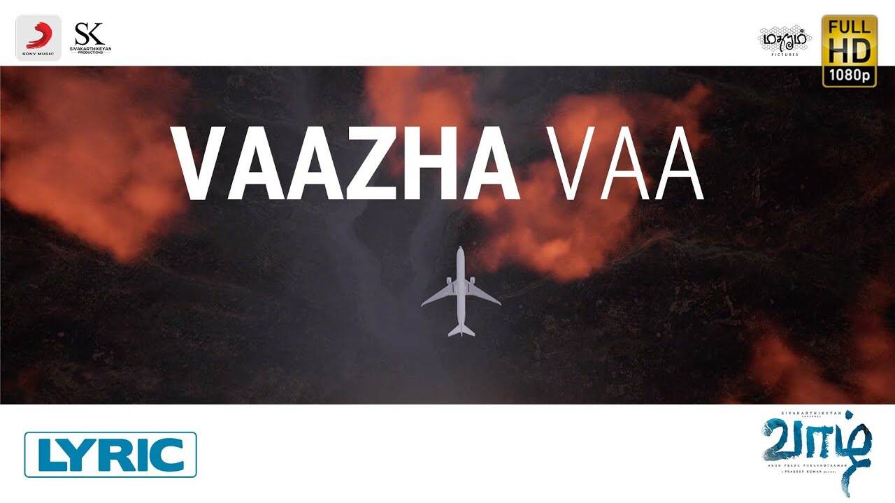 Vaazhl | Song - Vaazha Vaa (Lyrical)