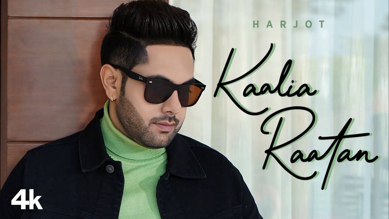 Watch New Punjabi Hit Song Music Video - 'Kaalia Raatan' Sung By Harjot ...