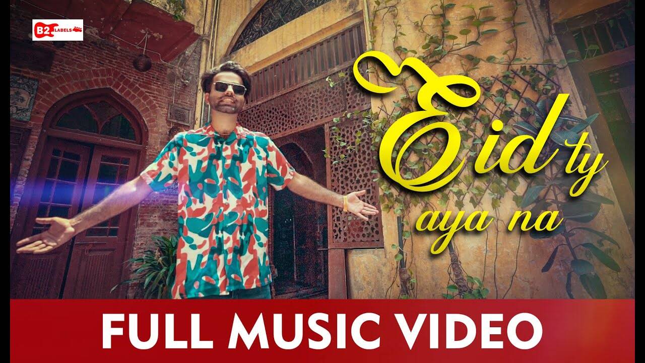 New Eid Song 2021: Popular Punjabi Song Music Video - 'Eid Te Aya Na ...