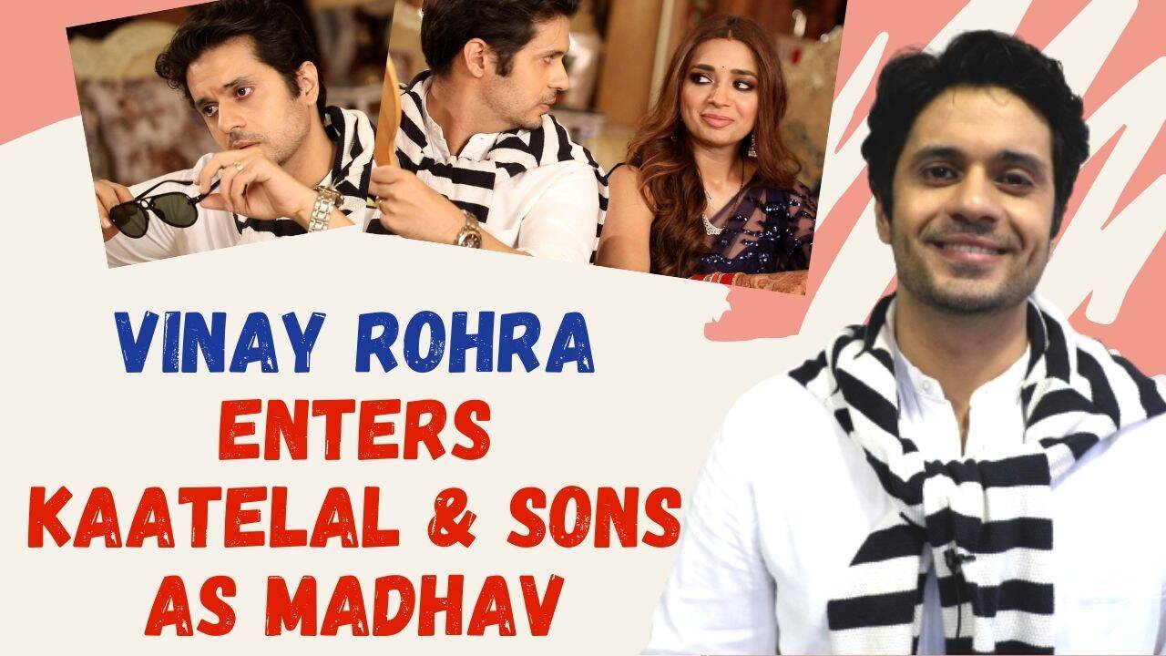 Vinay Rohra on joining Kaatelal and Sons: My character Madhav is London ...