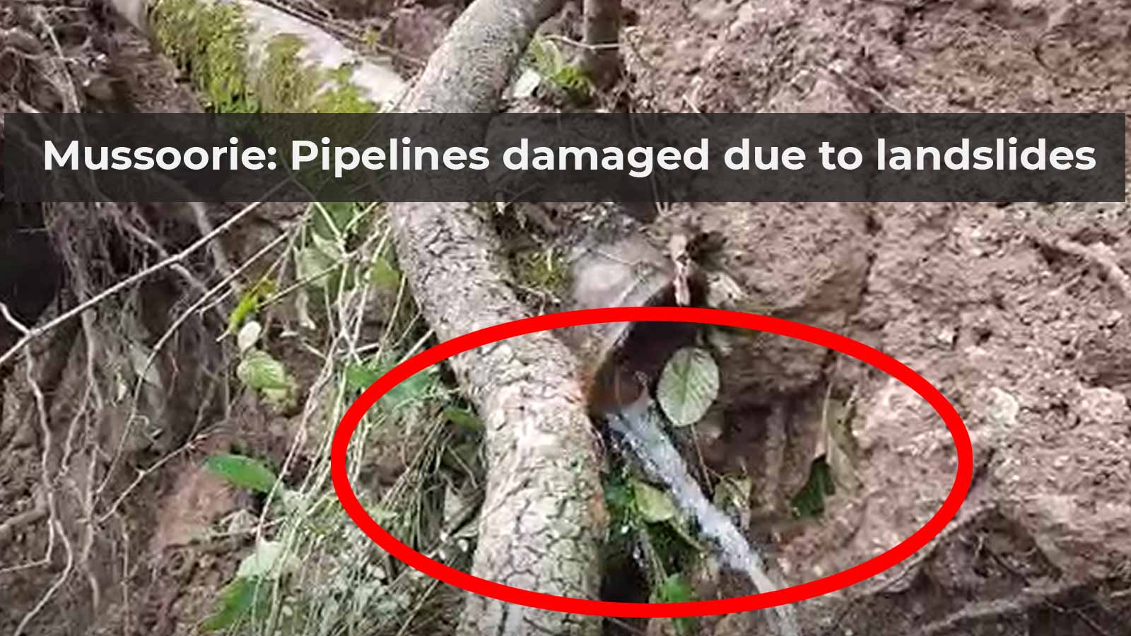 Mussoorie: Pipelines damaged due to landslides at Jincy village, water ...