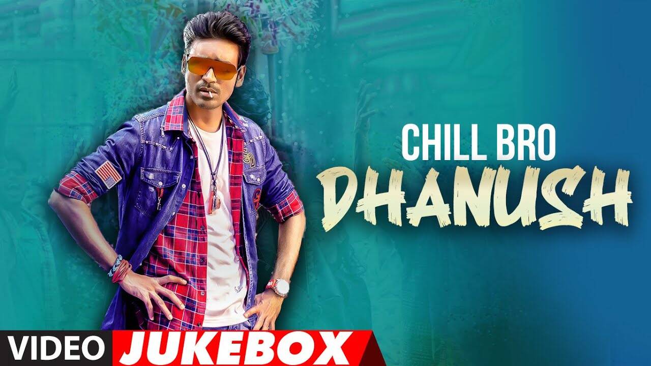 Watch Popular Tamil Official Music Video Songs Jukebox Of 'Dhanush'