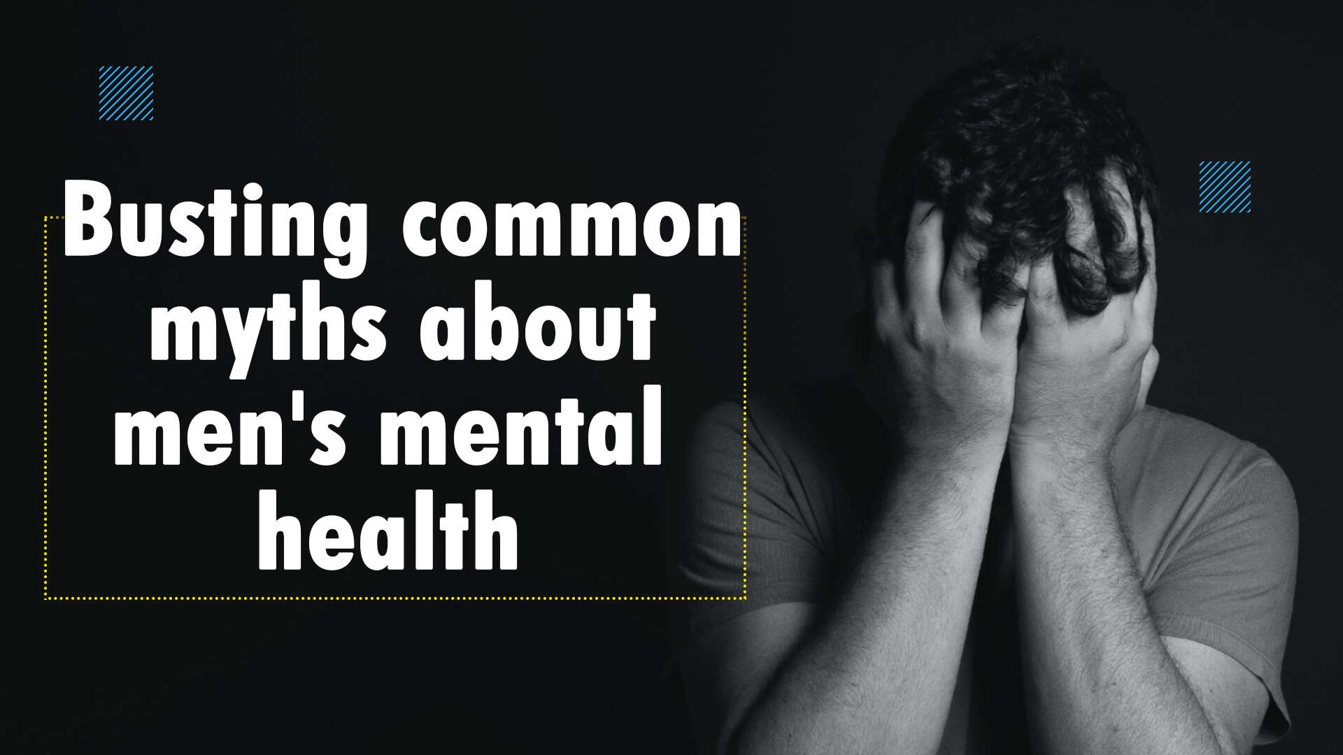 Busting common myths about men's mental health