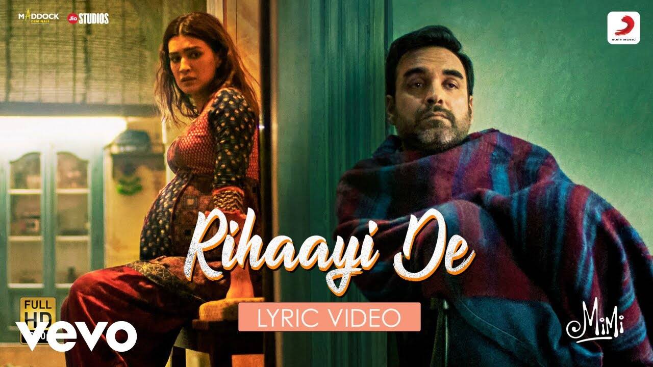 Mimi | Song - Rihaayi De (Lyrical)
