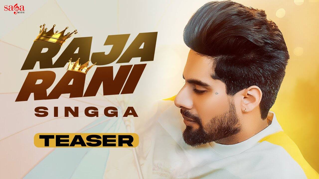 Watch New Punjabi Song Music Video Teaser - 'Raja Rani' Sung By Singga