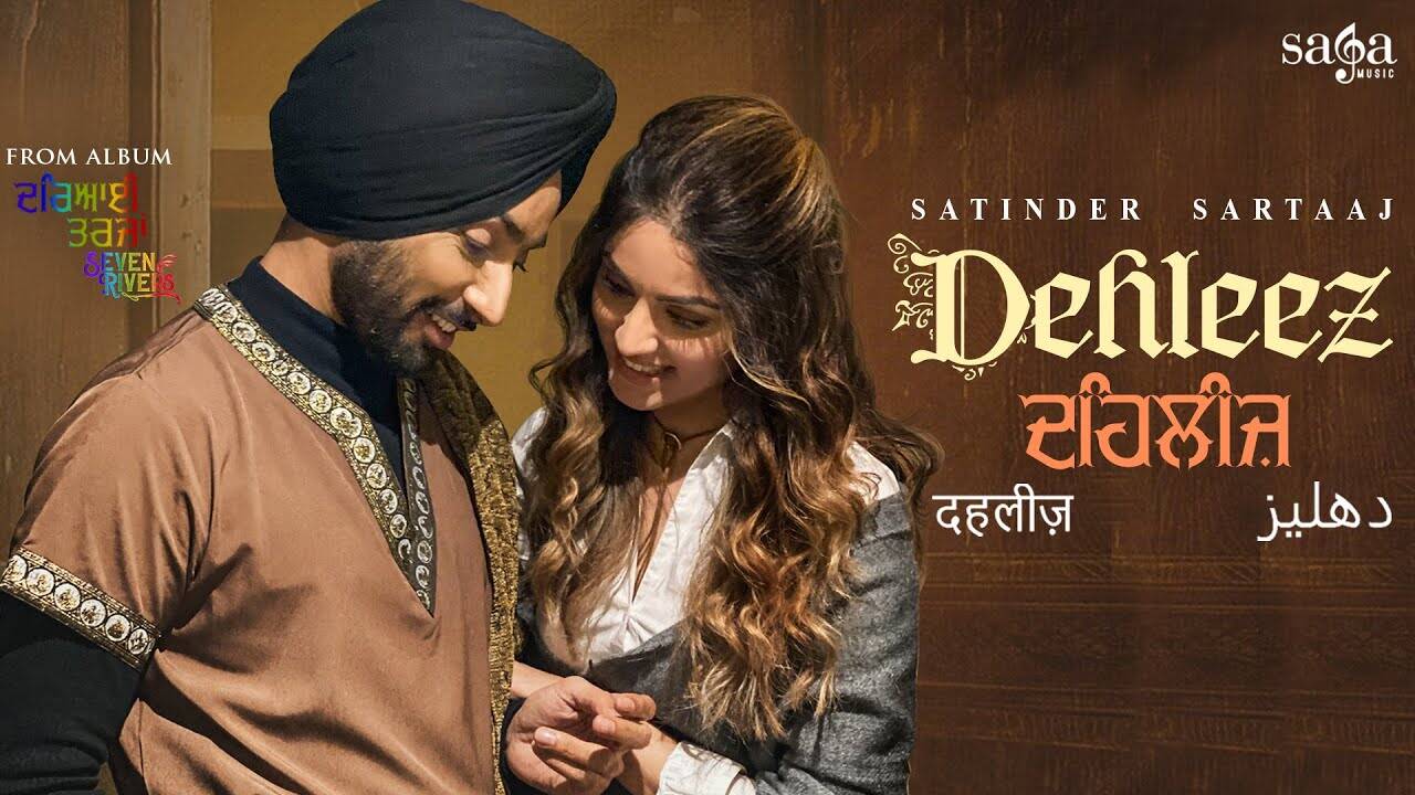 Watch New Punjabi Hit Song Music Video - 'Dehleez' Sung By Satinder ...