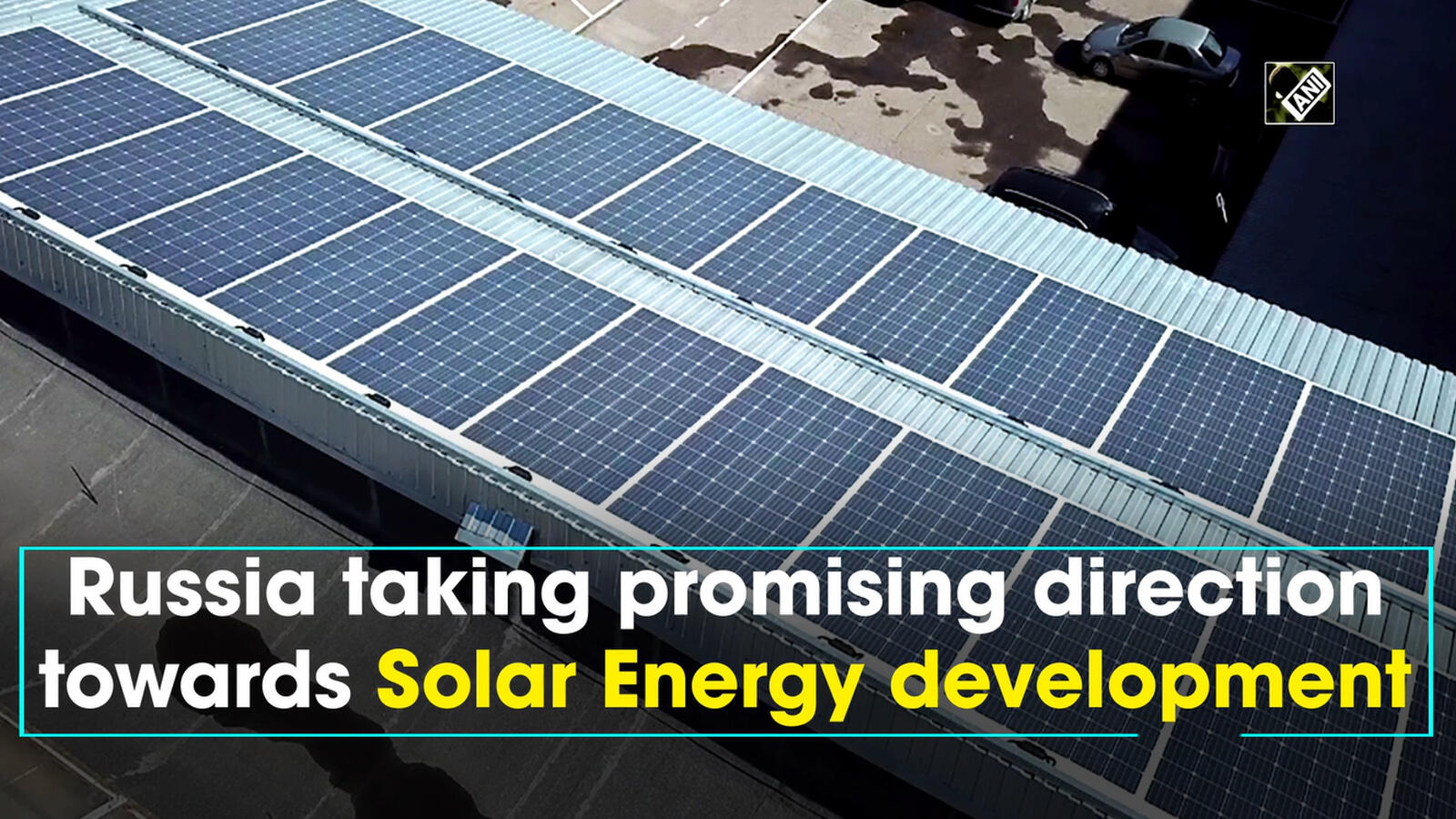 Russia taking promising direction towards Solar Energy development