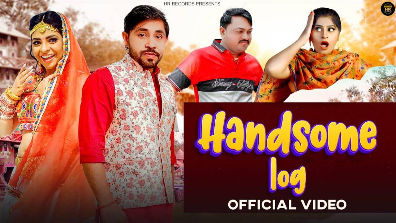Watch New Haryanvi Song Music Video - 'Handsome Log' Sung By Gagan Haryanvi And Anu Kadyan