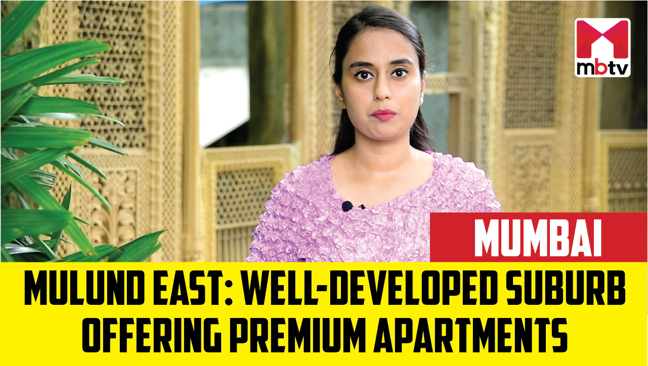 Mulund East: Well-developed suburb offering premium apartments