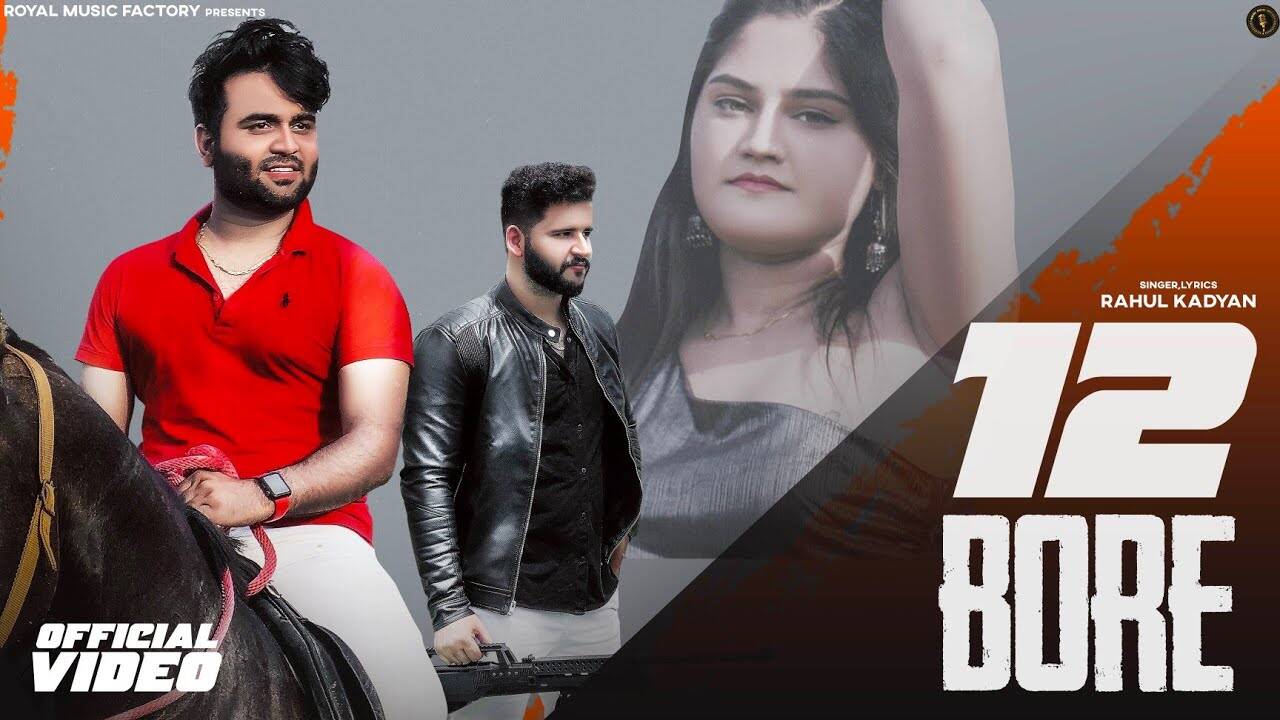 Check Out New Haryanvi Hit Song Music Video - '12 Bore' Sung By Rahul ... Check Out New Haryanvi Hit Song Music Video - '12 Bore' Sung By Rahul ...